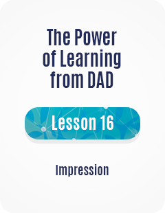 The Power of Learning from DAD Lessons - Thinking into Character